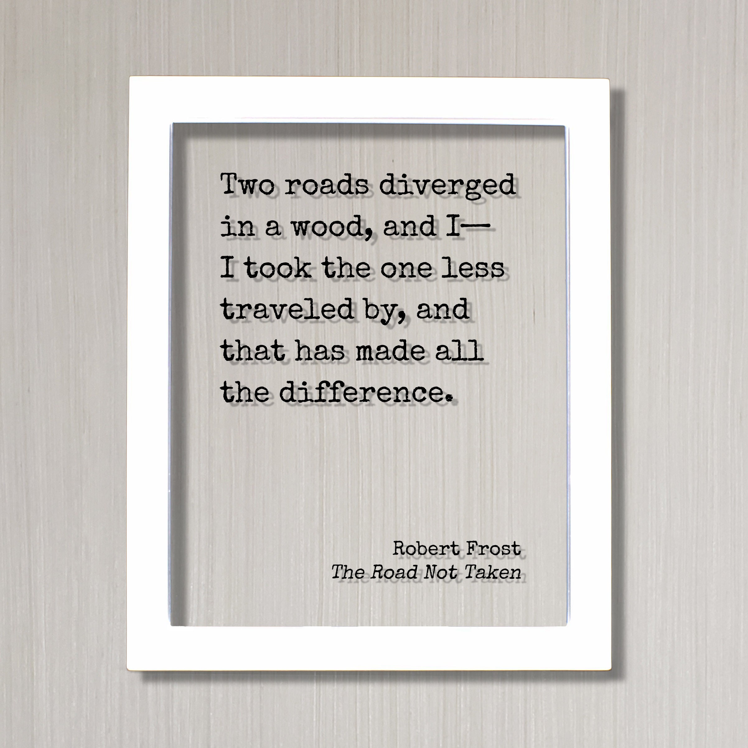 Robert Frost - Floating Quote - the Road Not Taken - Two Roads Diverged ...