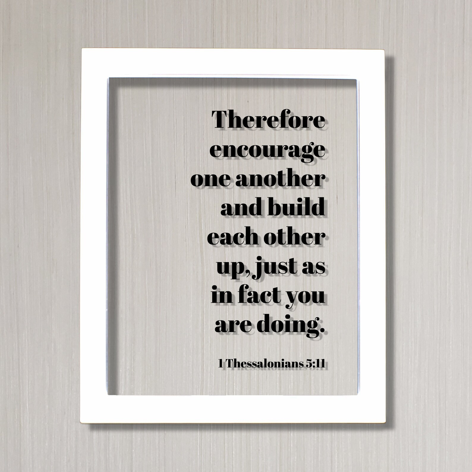 1 Thessalonians 5:11 - Therefore Encourage One Another and Build Each ...
