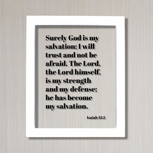 Isaiah 12:2 - Surely God is My Salvation I Will Trust and Not Be Afraid ...