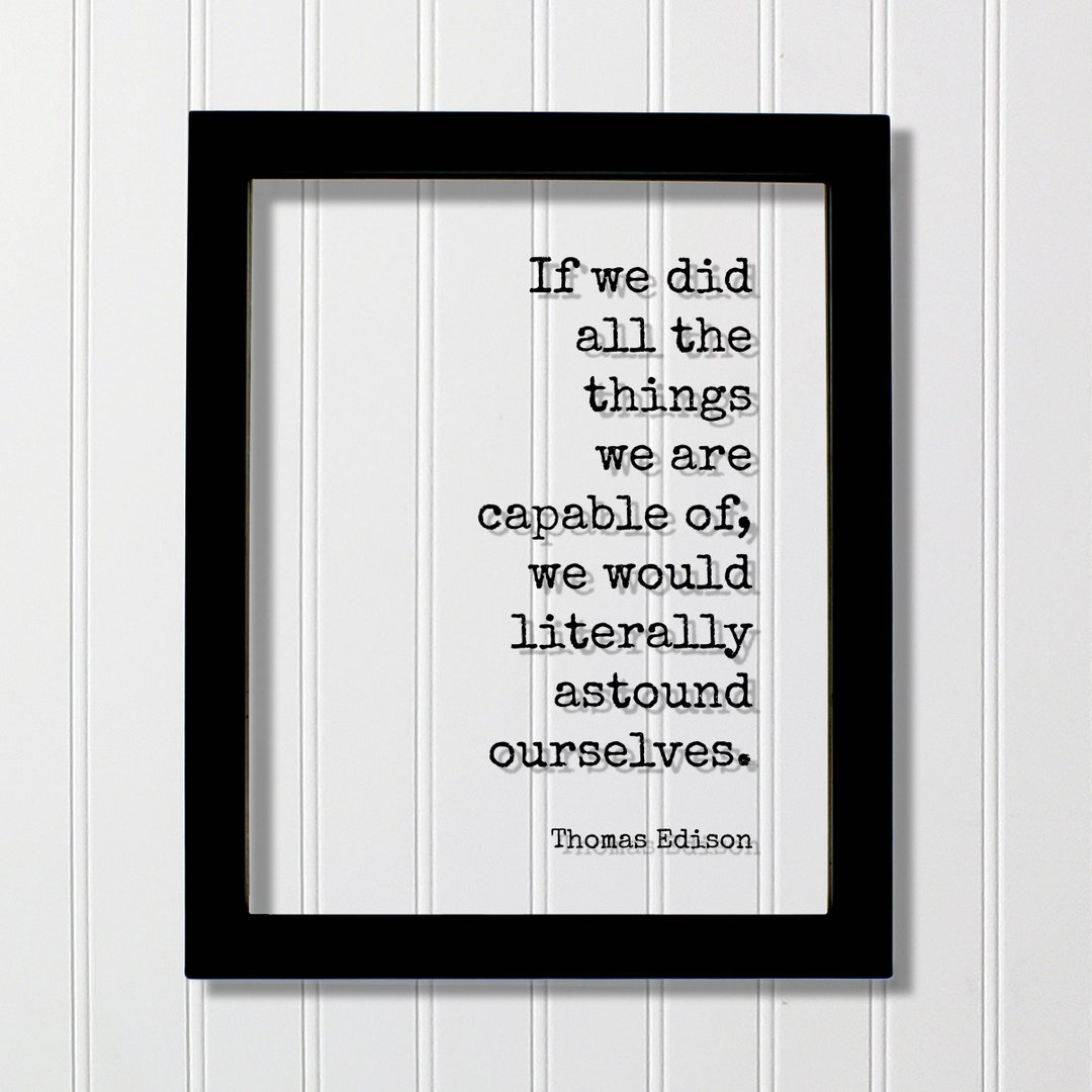 Thomas Edison - Floating Quote - If We Did All the Things We Are ...