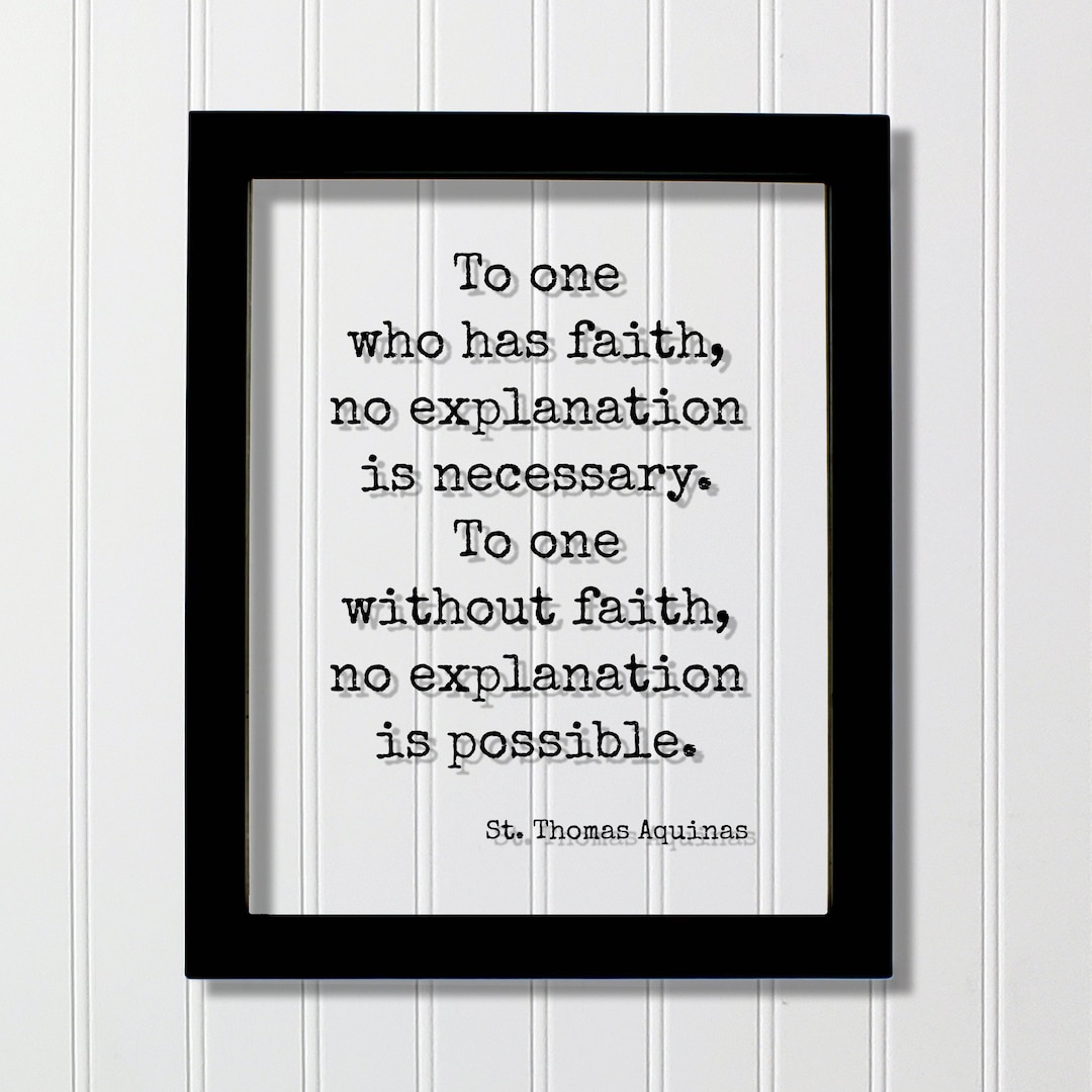 St. Thomas Aquinas - Floating Quote - to One Who Has Faith No ...