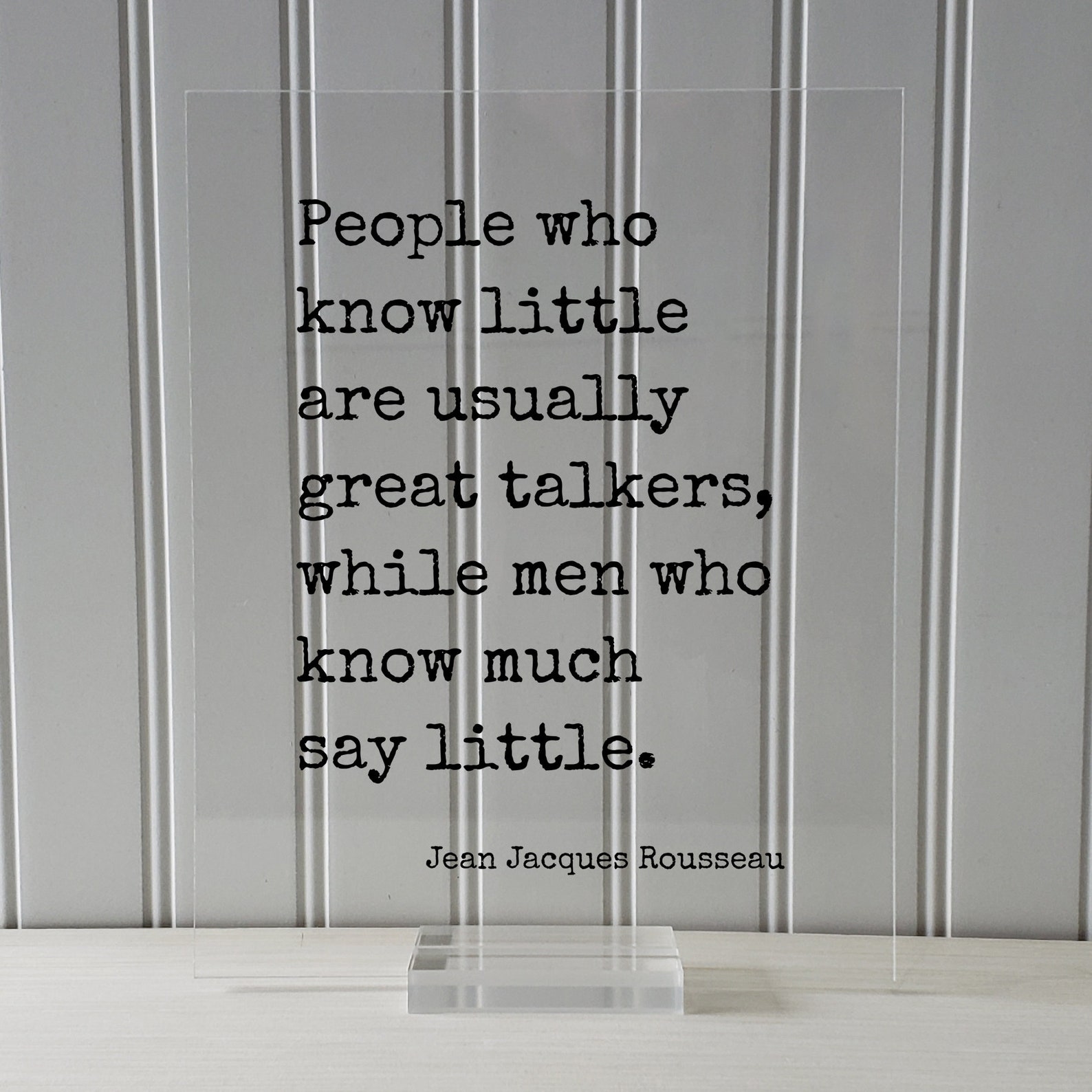 Jean Jacques Rousseau - Floating Quote - People Who Know Little Are ...
