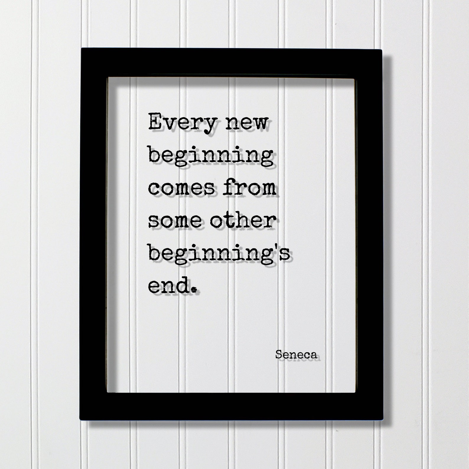 Every New Beginning Comes From Some Other Beginning's End - Etsy