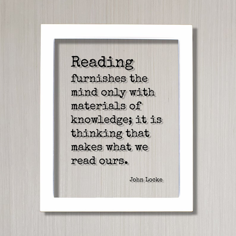 John Locke - Floating Quote - Reading Furnishes the Mind Only With ...