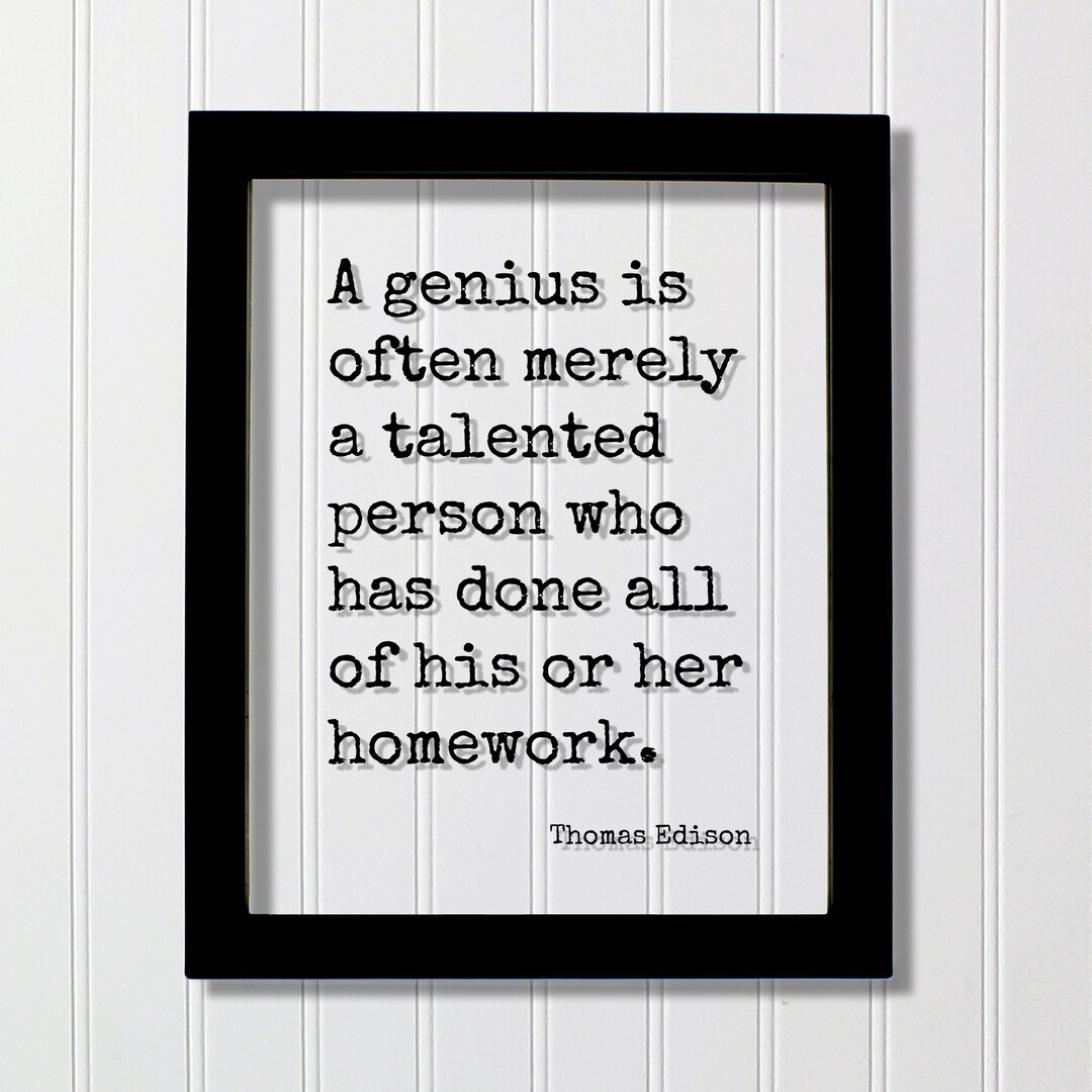 Thomas Edison Quote - A Genius is Often Merely a Talented Person Who ...