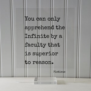Plotinus - Floating Quote - You Can Only Apprehend the Infinite by a ...