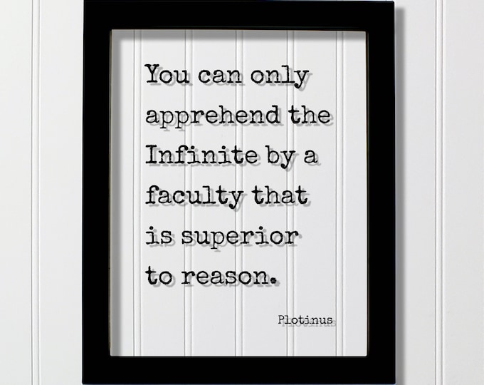 Plotinus - Floating Quote - You Can Only Apprehend the Infinite by a ...