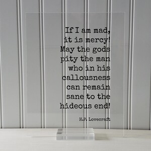 H.P. Lovecraft - Floating Quote - If I Am Mad It is Mercy May the Gods ...