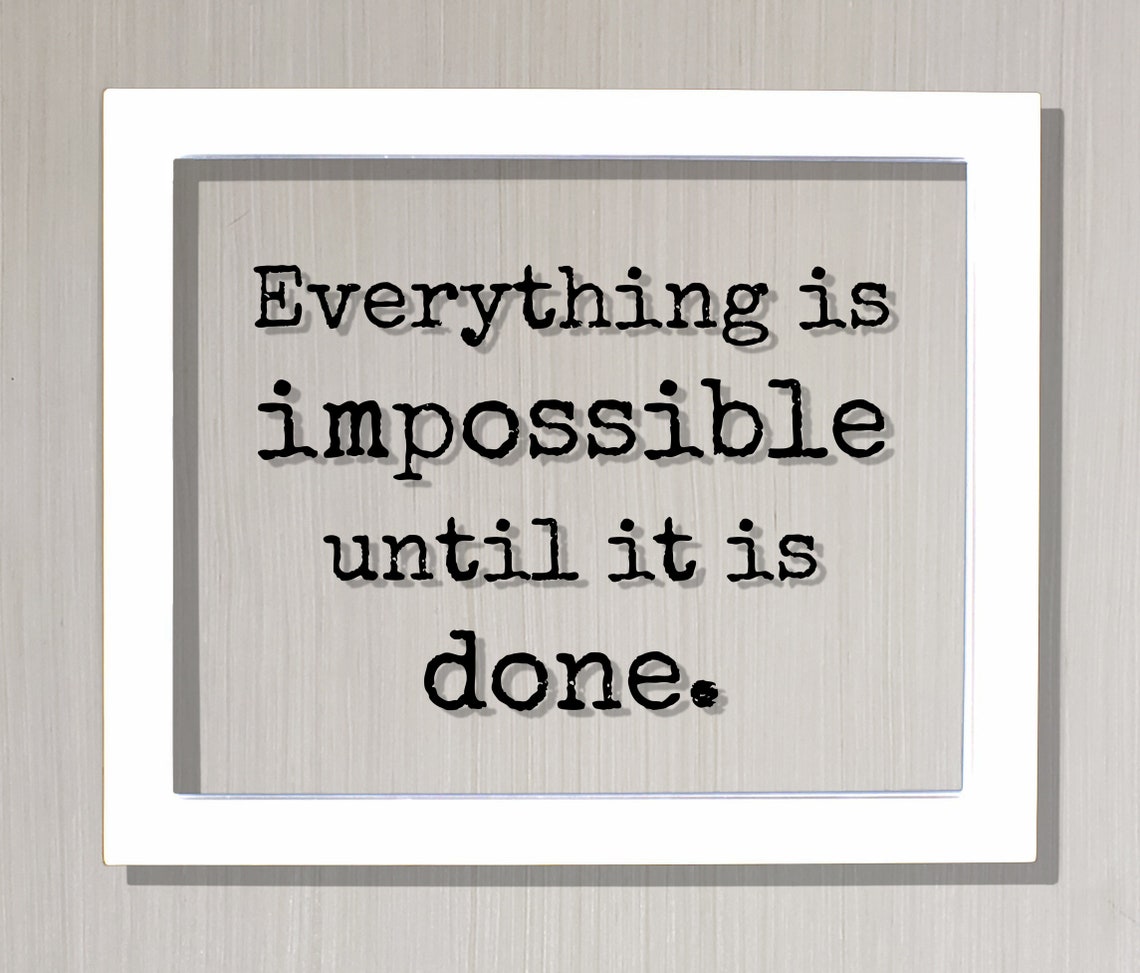 Everything is Impossible Until It is Done - Floating Quote - Anything ...