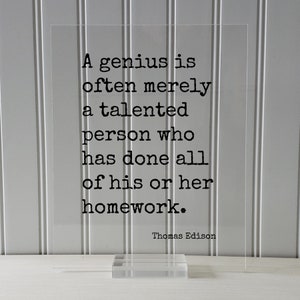 Thomas Edison Quote - A Genius is Often Merely a Talented Person Who ...
