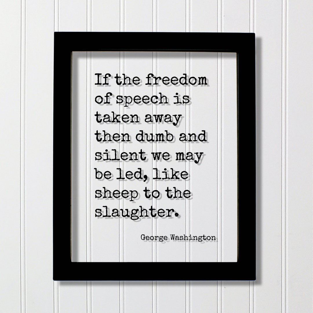 George Washington - Floating Quote - If the Freedom of Speech is Taken ...