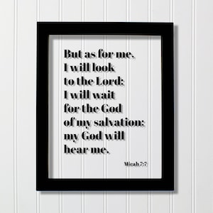 Micah 7:7 - but as for Me I Will Look to the Lord I Will Wait for the ...