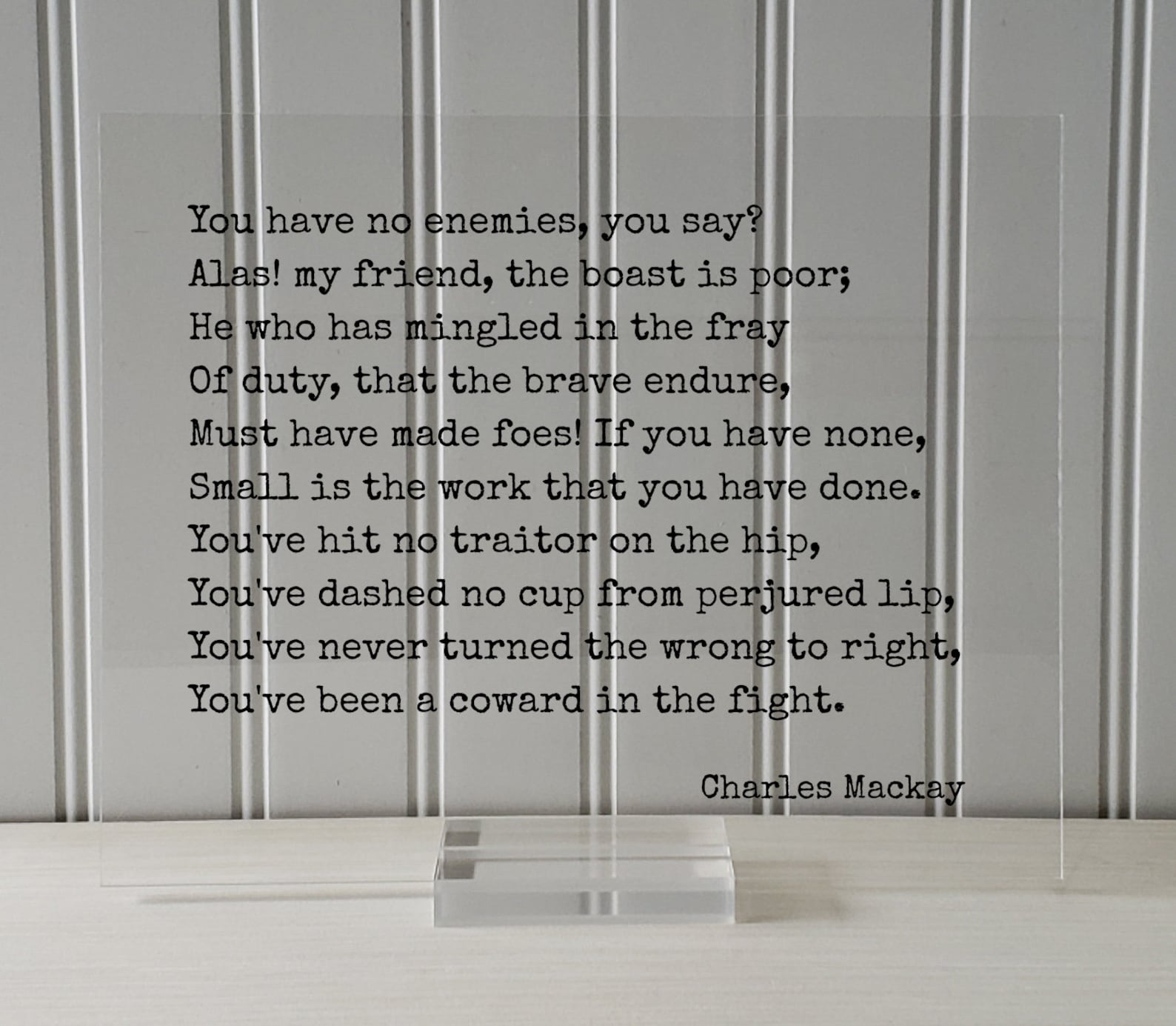 Charles Mackay - Quote - You Have No Enemies You Say He Who Has Mingled ...