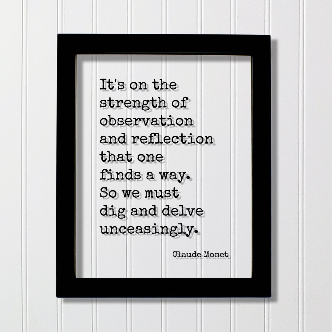 Claude Monet - Floating Quote - It's on the Strength of Observation and ...
