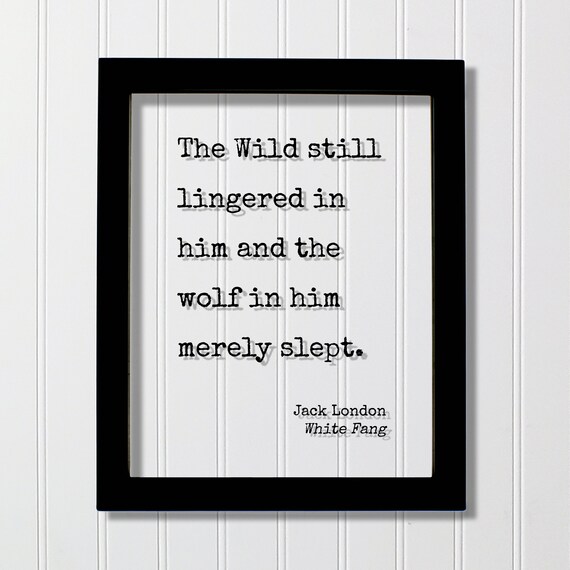 Jack London White Fang Floating Quote the Wild Still - Etsy