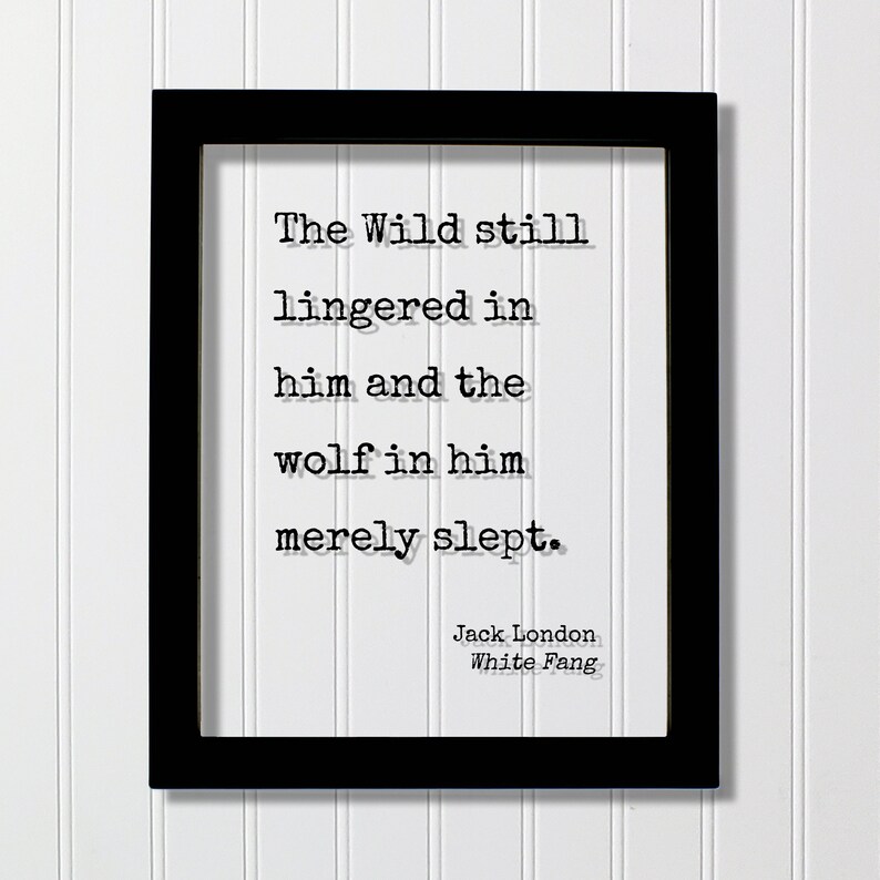 Jack London White Fang Floating Quote the Wild Still - Etsy