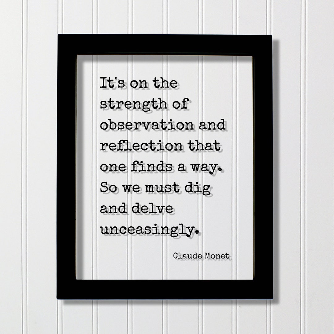Claude Monet - Floating Quote - It's on the Strength of Observation and ...