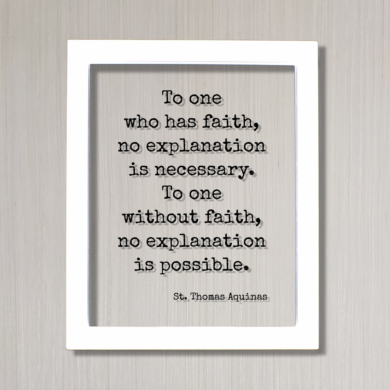 St. Thomas Aquinas - Floating Quote - to One Who Has Faith No ...