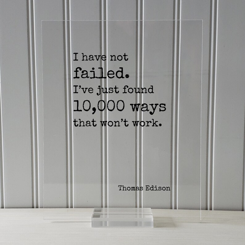 Thomas Edison I Have Not Failed. Ive Just Found 10000 Ways - Etsy