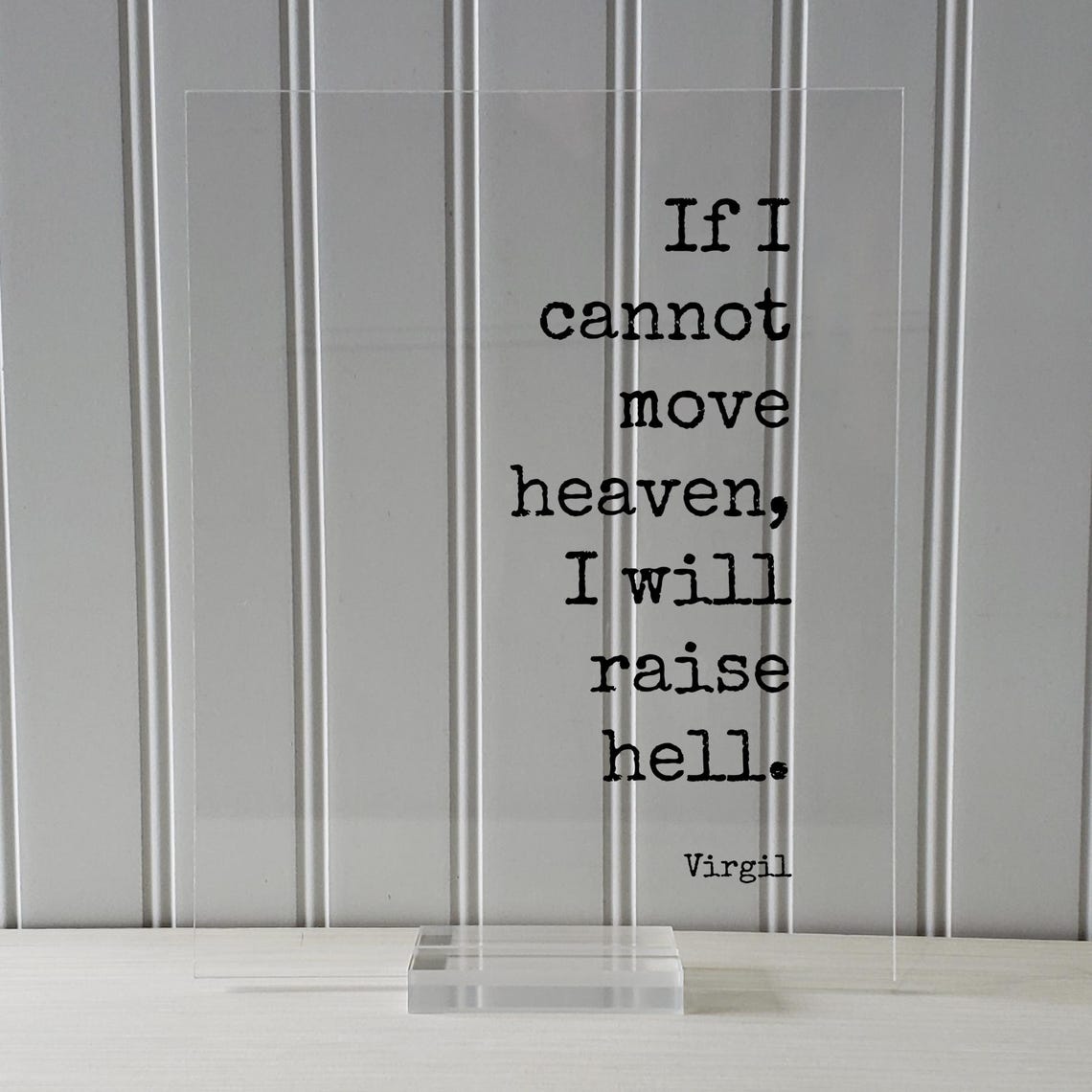 Virgil - Floating Quote - If I Cannot Move Heaven I Will Raise Hell ...