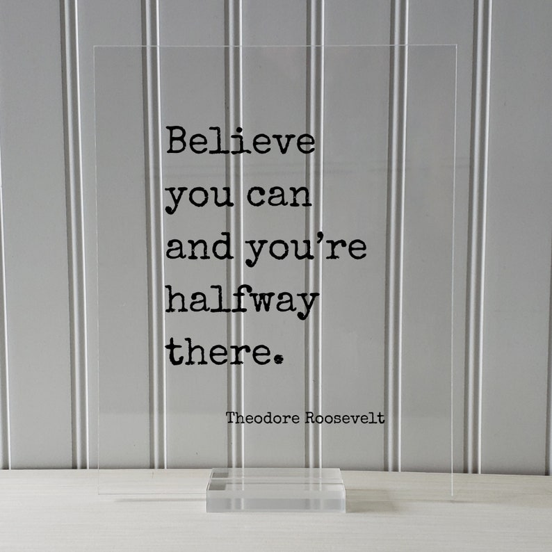Theodore Roosevelt Floating Quote Believe You Can and - Etsy