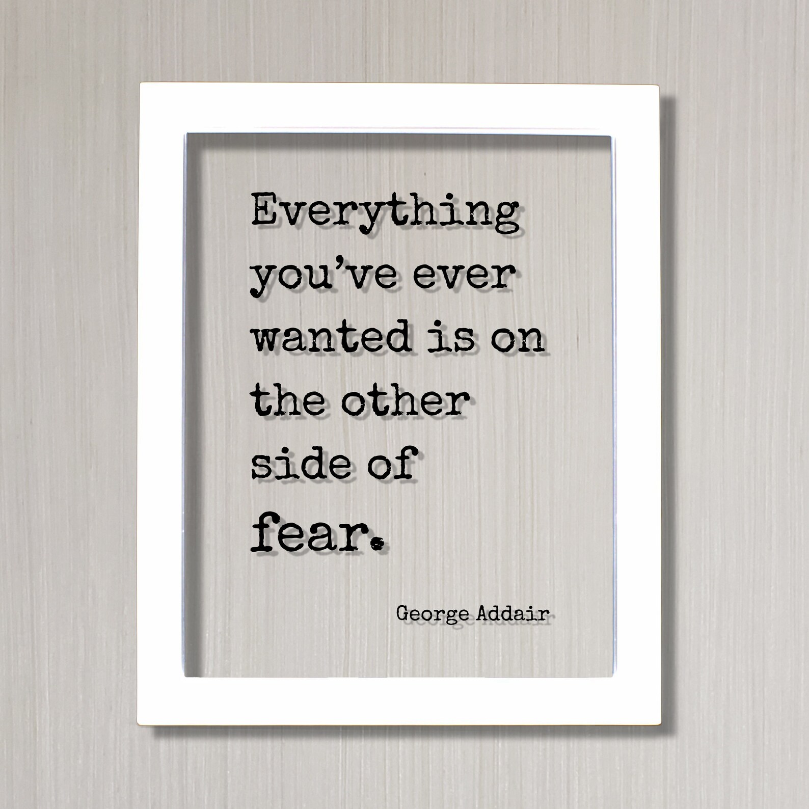 George Addair - Floating Quote - Everything You’ve Ever Wanted is on ...