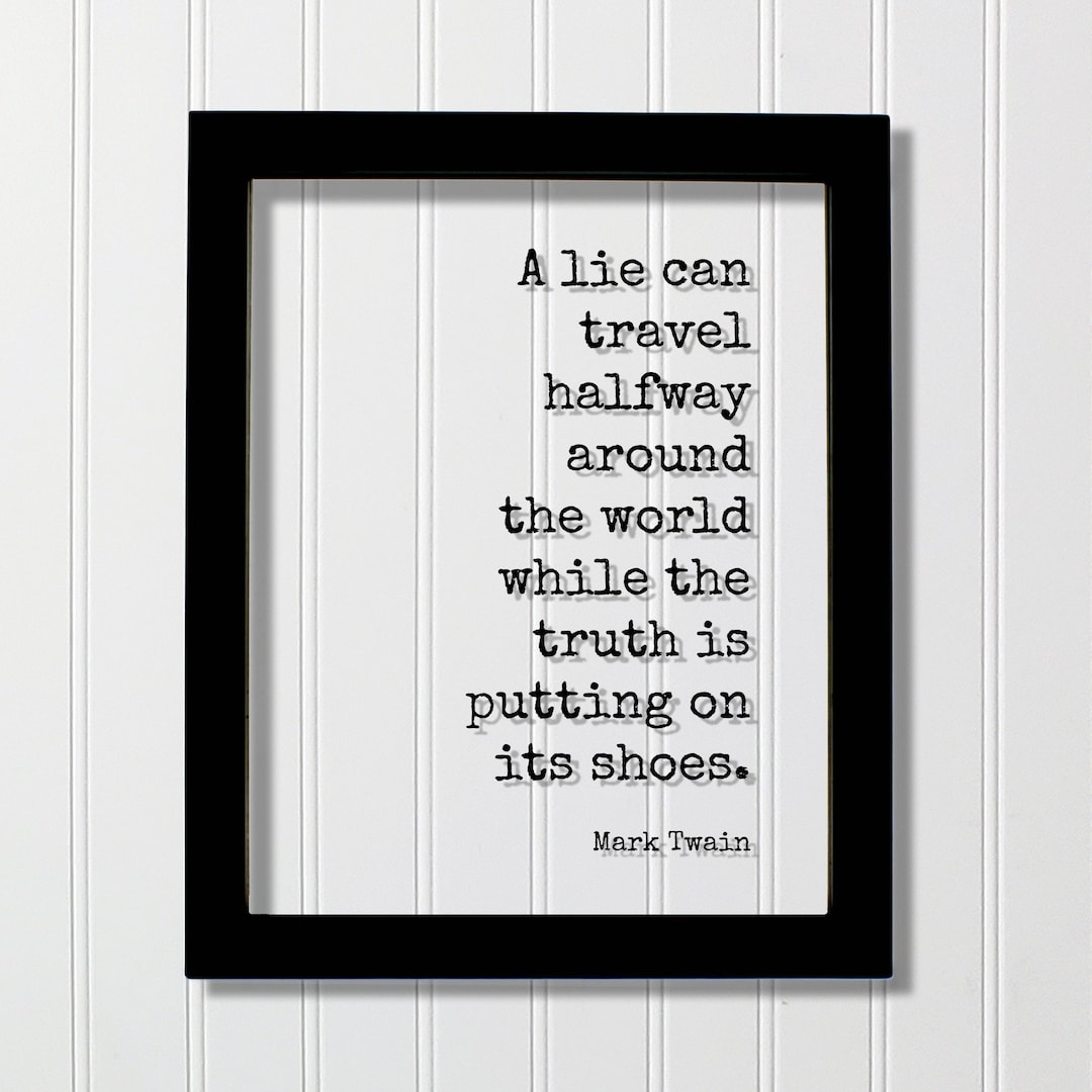 Mark Twain - Floating Quote - A Lie Can Travel Halfway Around the World ...