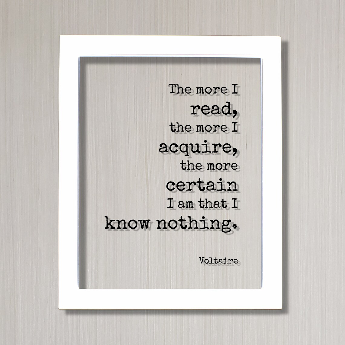 Voltaire - Floating Quote - the More I Read, the More I Acquire, the ...