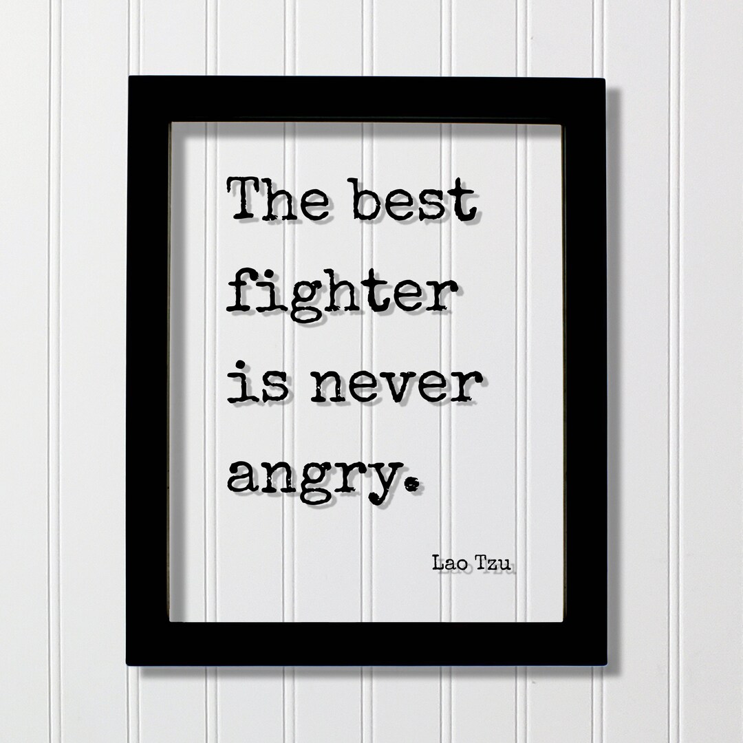 Lao Tzu - Floating Quote - the Best Fighter is Never Angry - Victory ...