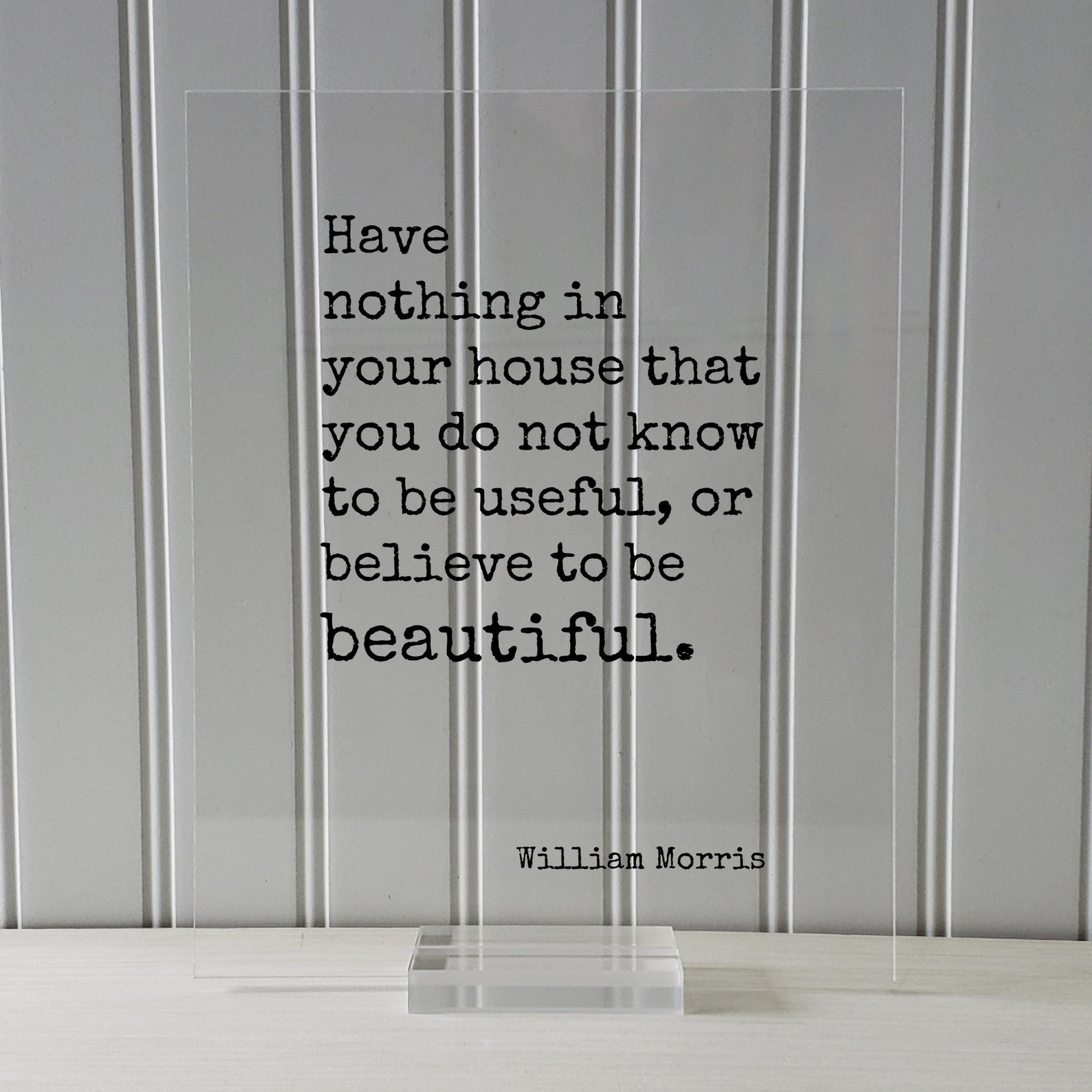 William Morris - Floating Quote - Have Nothing in Your House That You ...