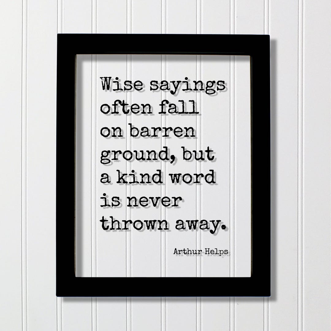Arthur Helps - Floating Quote - Wise Sayings Often Fall on Barren ...