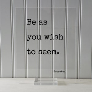 Socrates - Floating Quote - Be as You Wish to Seem - Change ...