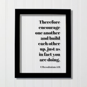1 Thessalonians 5:11 - Therefore Encourage One Another and Build Each ...