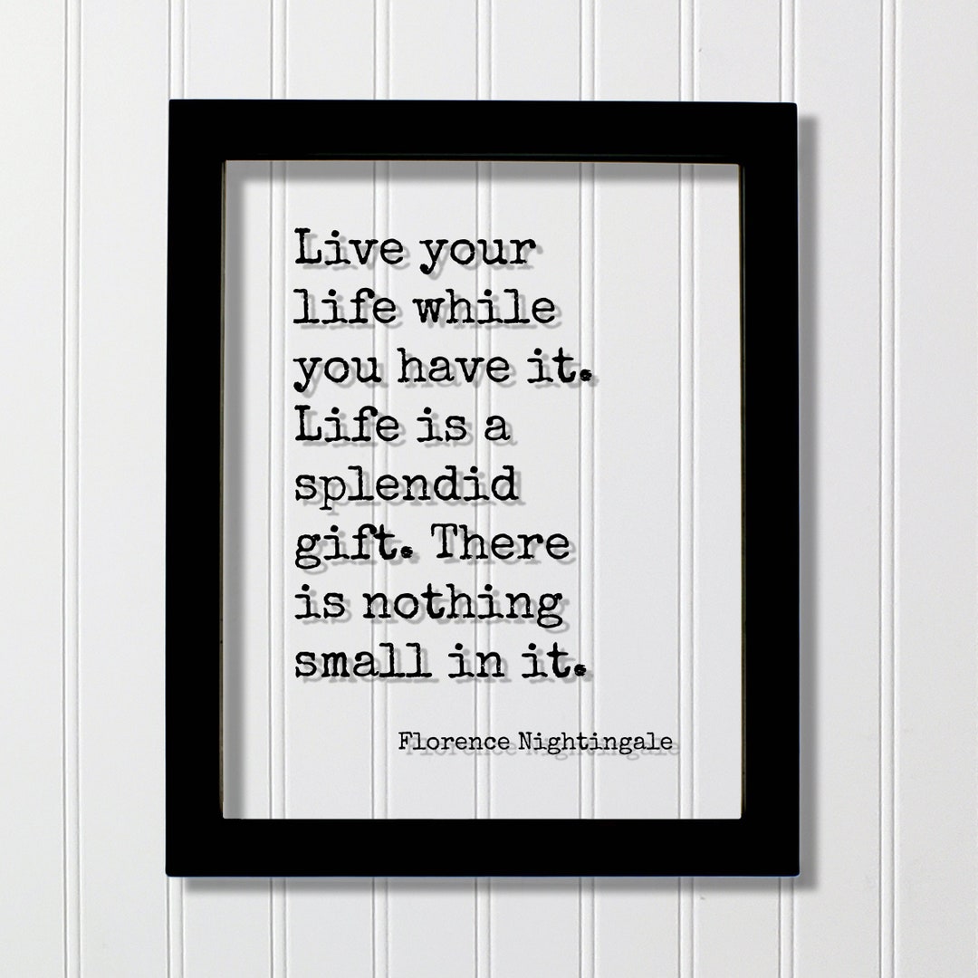 Florence Nightingale - Floating Quote - Live Your Life While You Have ...