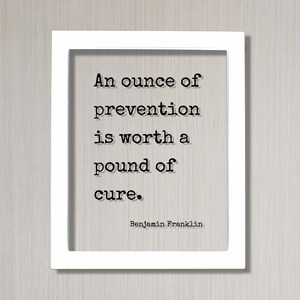 Benjamin Franklin Floating Quote an Ounce of Prevention is Worth a ...