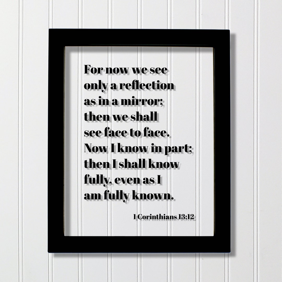 1 Corinthians 13:12 - for Now We See Only a Reflection as in a Mirror ...