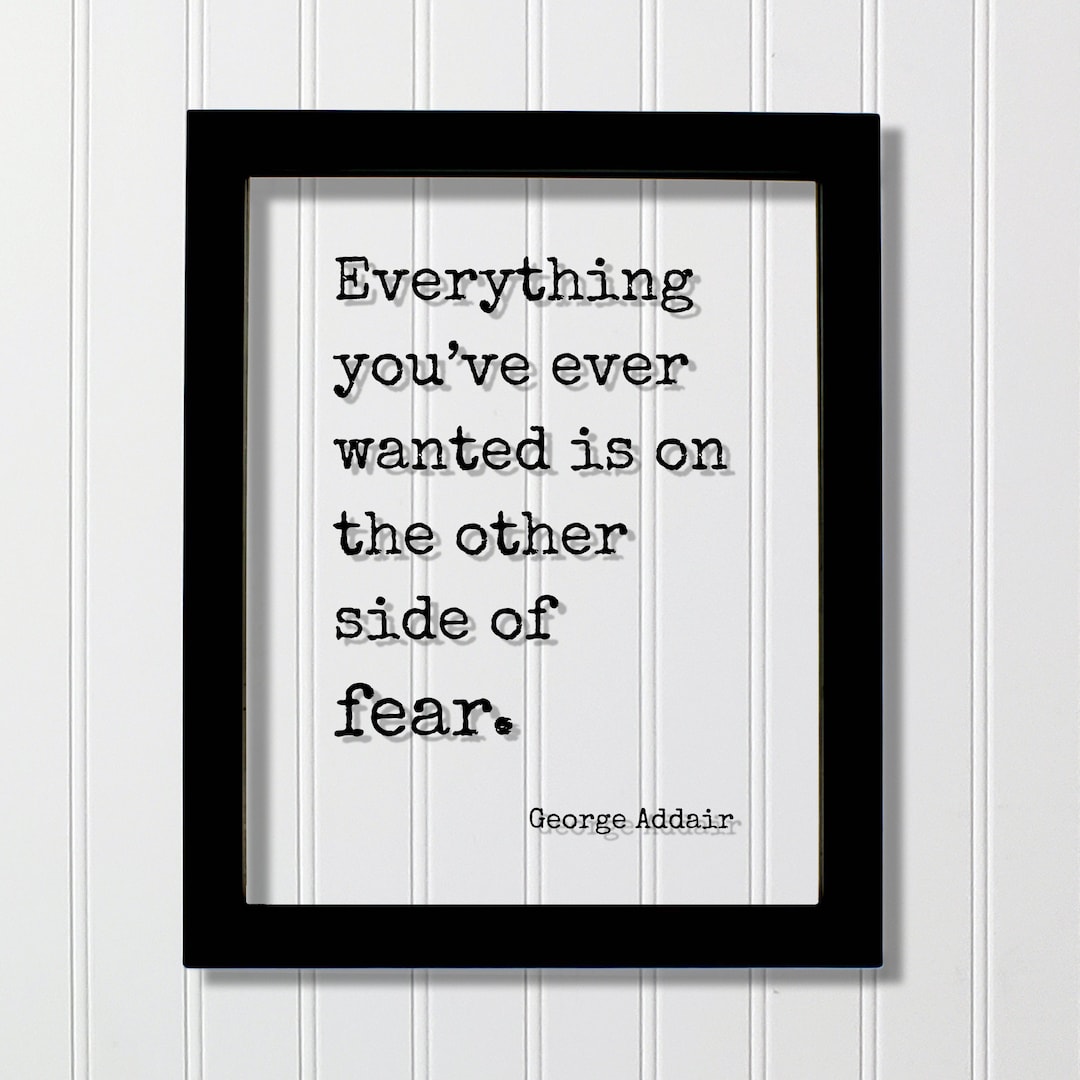 George Addair - Floating Quote - Everything You’ve Ever Wanted is on ...