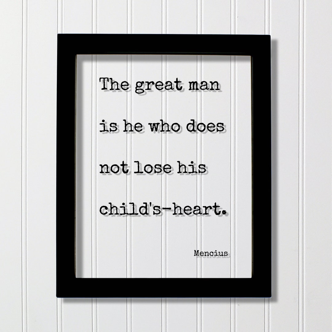 Mencius Floating Quote - the Great Man is He Who Does Not Lose His ...