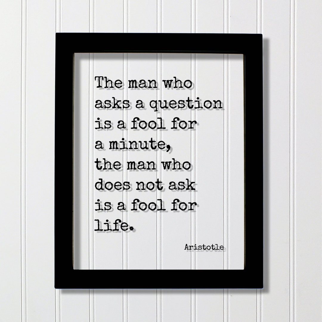 Confucius - Floating Quote - the Man Who Asks a Question is a Fool for ...