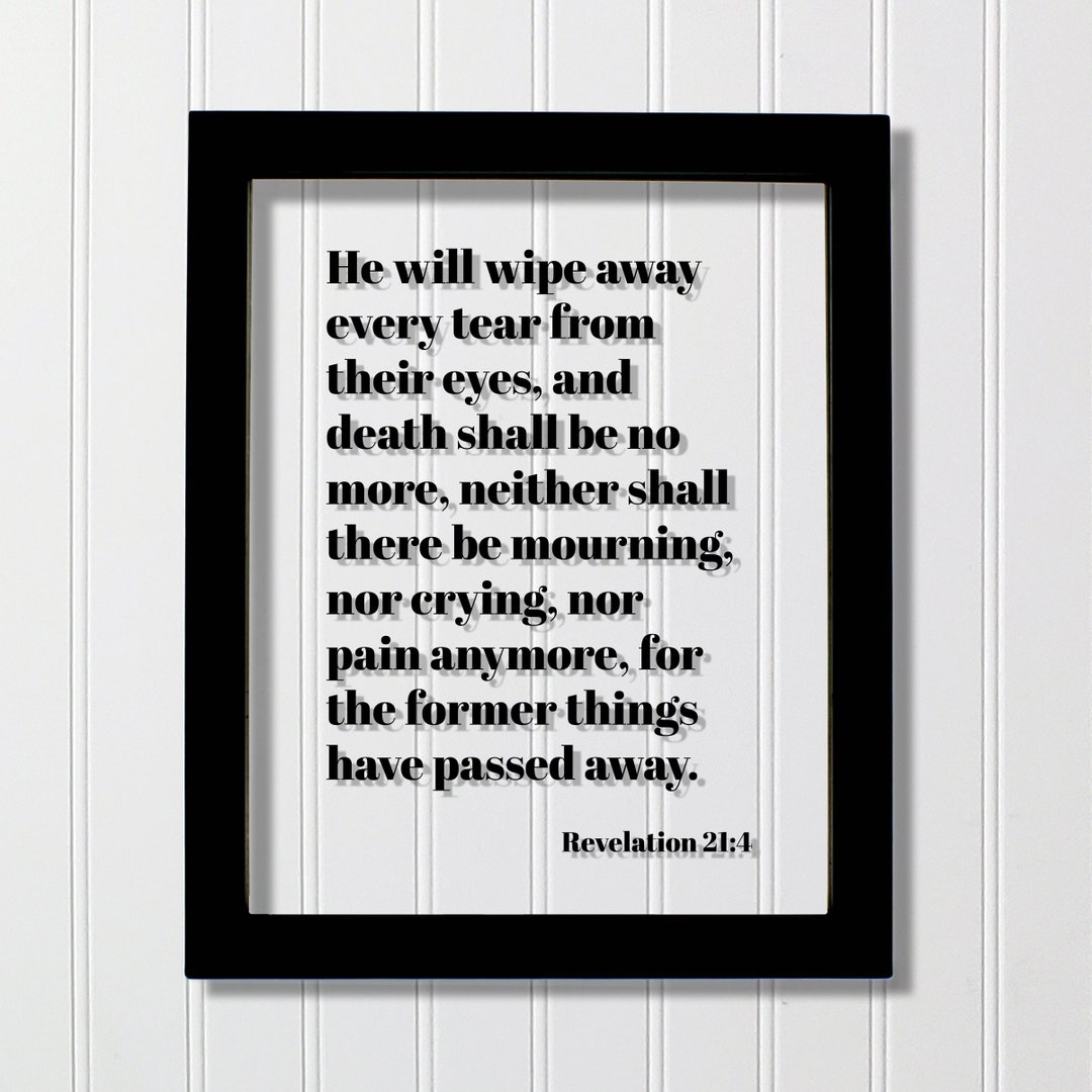 Revelation 21:4 - He Will Wipe Away Every Tear From Their Eyes Death ...
