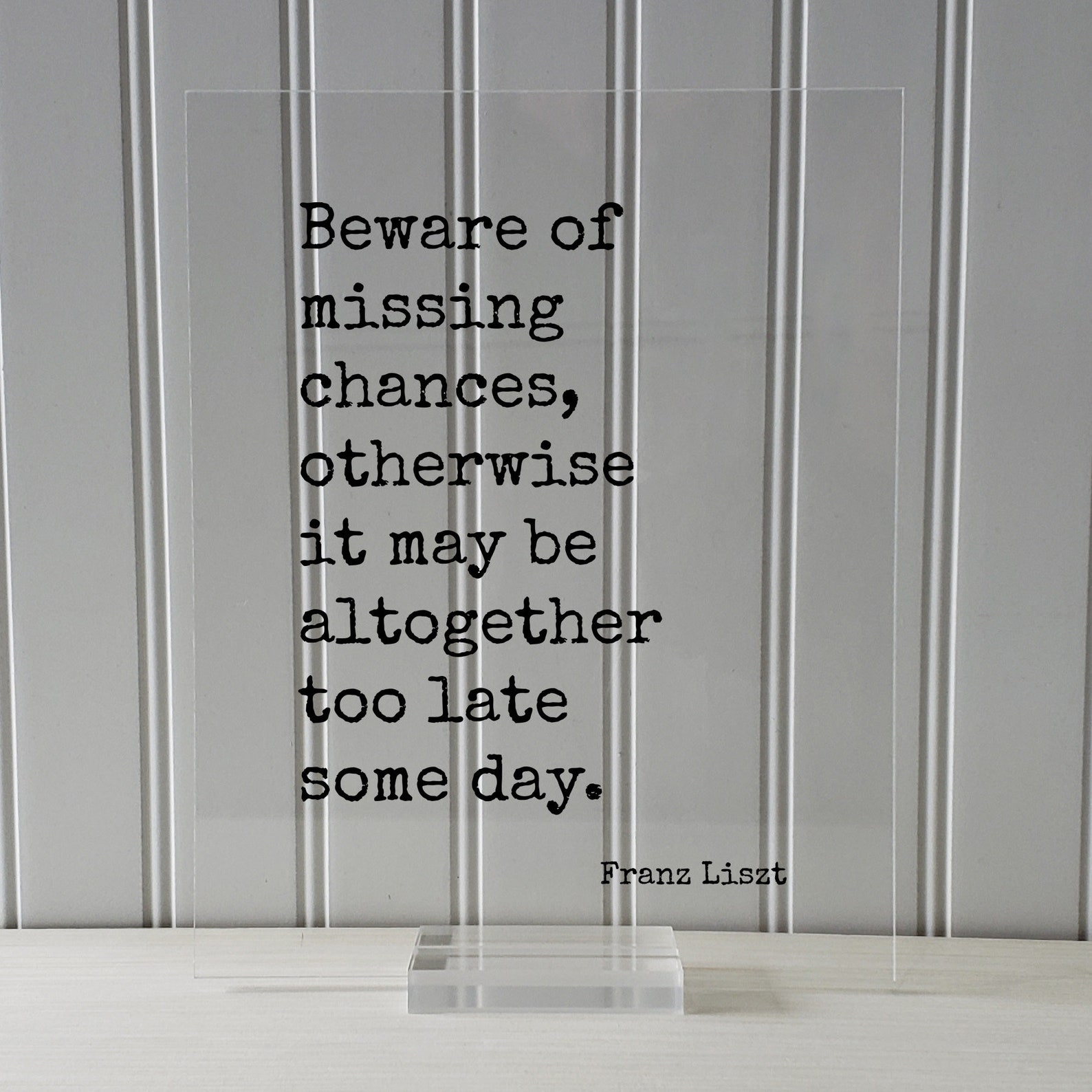 Franz Liszt - Floating Quote - Beware of Missing Chances Otherwise It ...