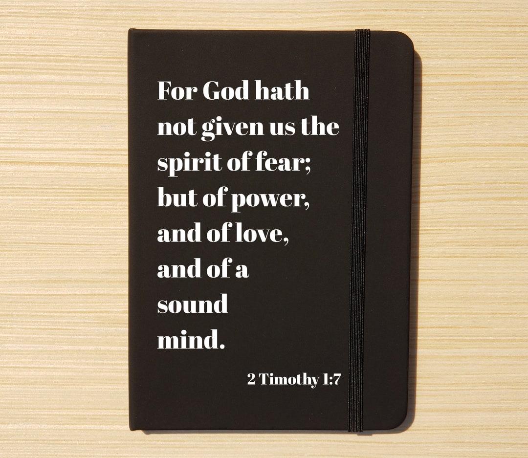 Journal - 2 Timothy 1:7 - for God Hath Not Given Us the Spirit of Fear ...