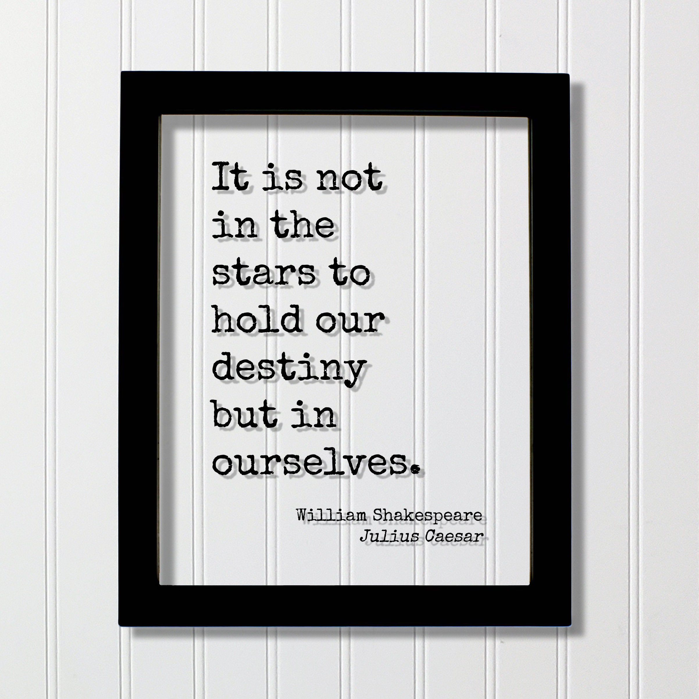 William Shakespeare - Floating Quote - It is Not in the Stars to Hold ...