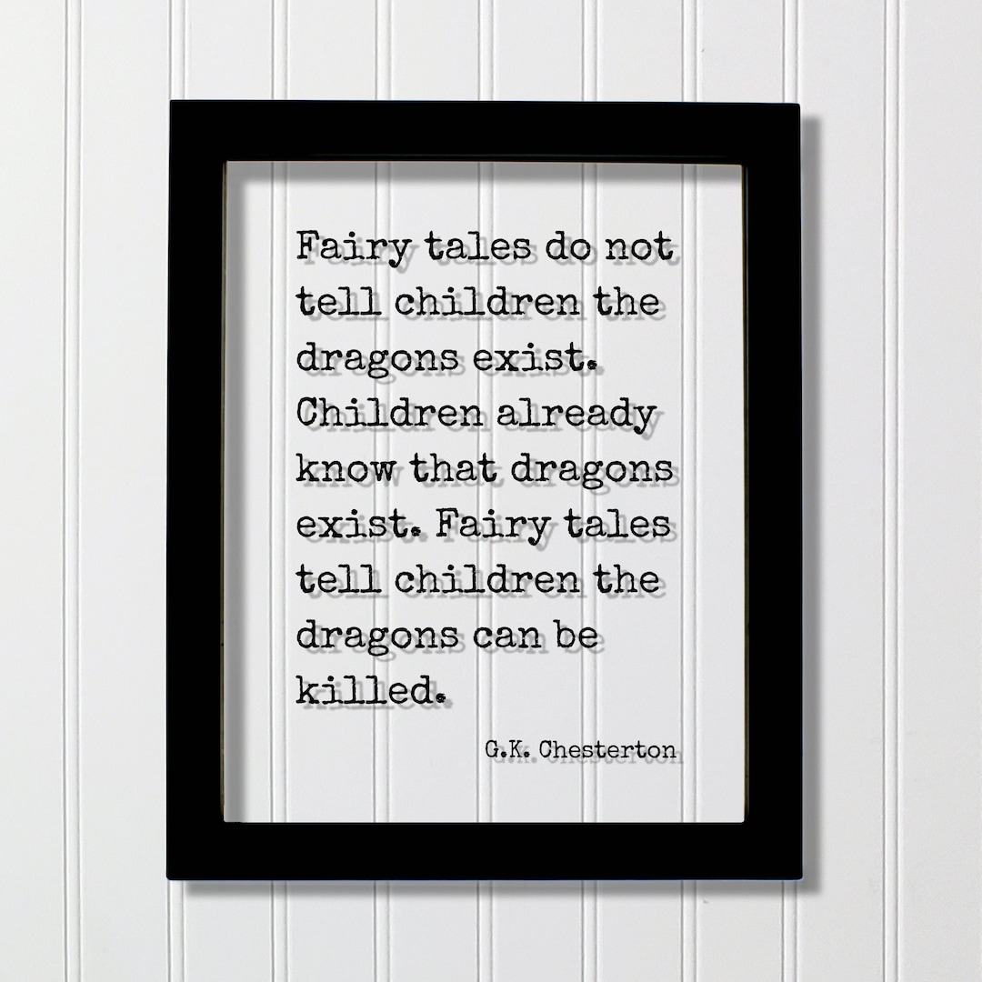 G.K. Chesterton - Floating Quote - Fairy Tales Do Not Tell Children the ...