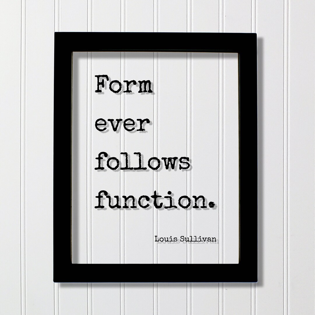 Louis Sullivan - Floating Quote - Form Ever Follows Function ...