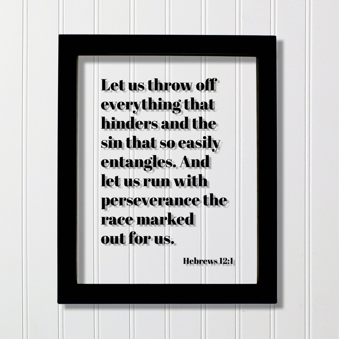 Hebrews 12:1 - Let Us Throw off Everything That Hinders and the Sin ...
