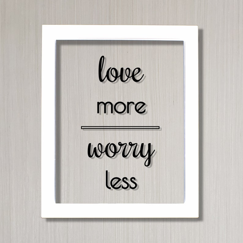 Love More Worry Less Floating Quote Home Decor Frame | Etsy