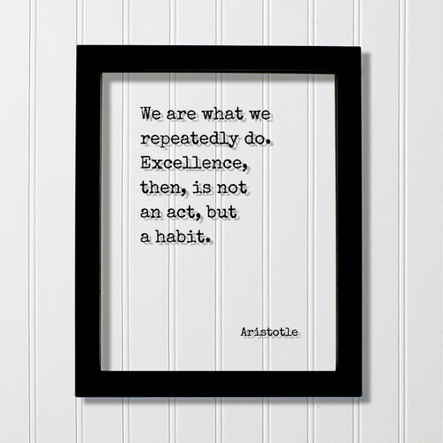 Aristotle Quote excellence is a Habit - Etsy