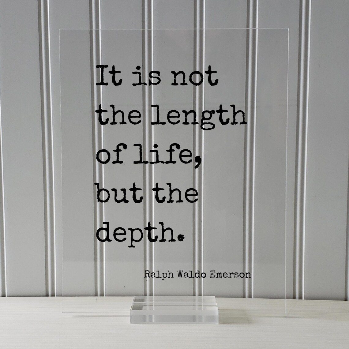 Ralph Waldo Emerson - Floating Quote - It is Not the Length of Life but ...
