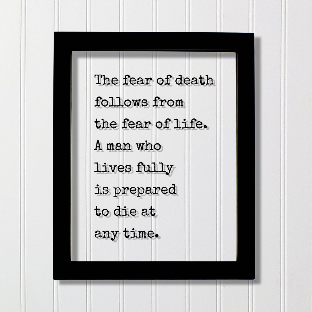 The Fear of Death Follows From the Fear of Life A Man Who Loves Fully ...